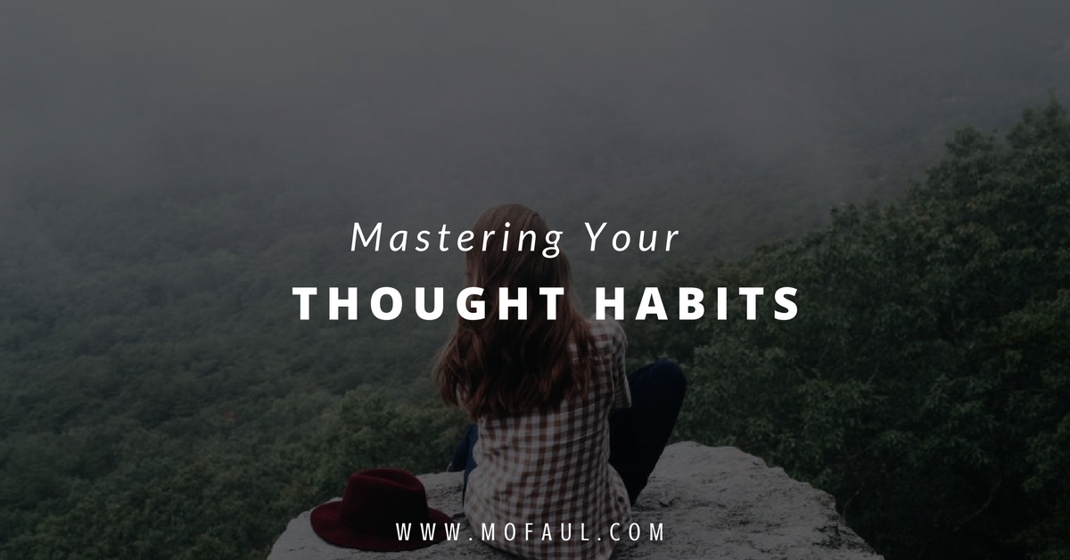 Mastering Your Thought Habits